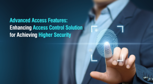 Top Advanced Features In Access Control Solution to Enhance Security